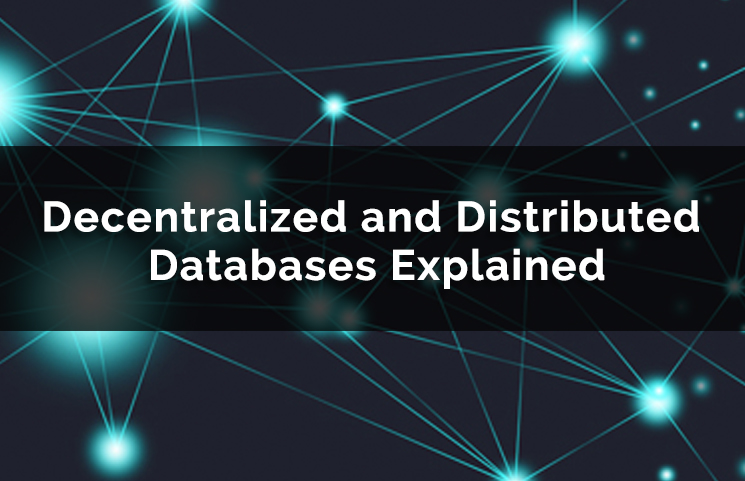 Decentralized & Distributed Databases Explained – Which Is Better?